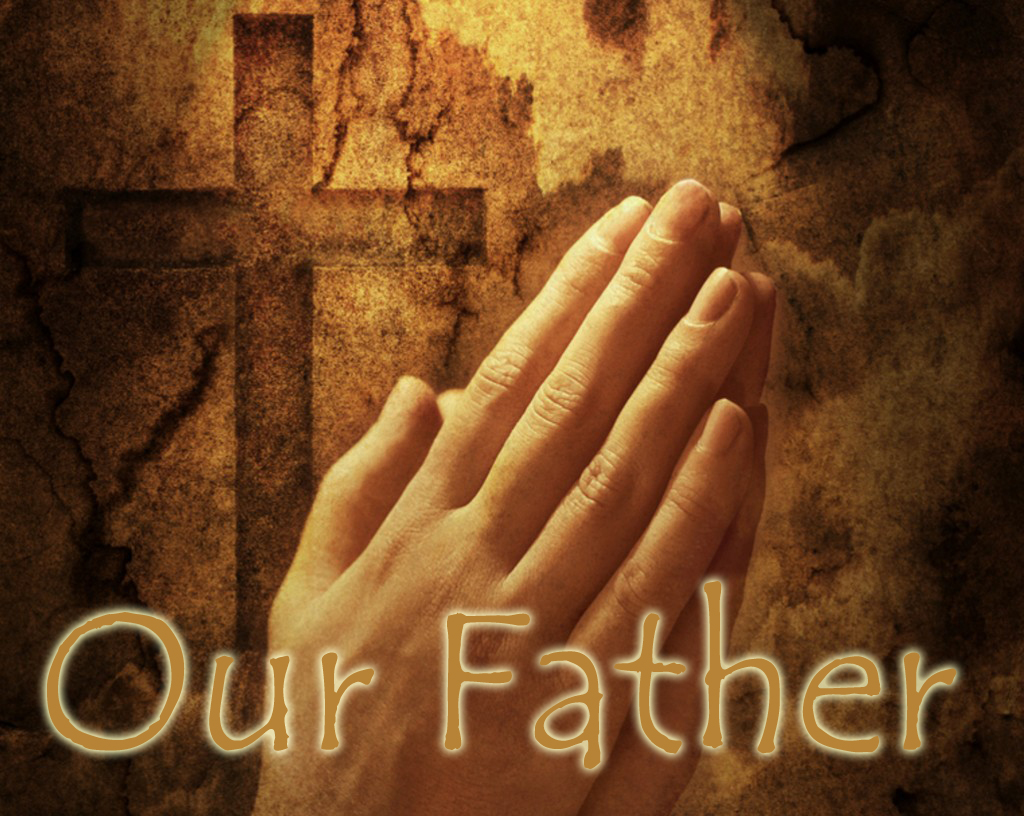 Praying Our Father Food For The Soul Mind And Heart